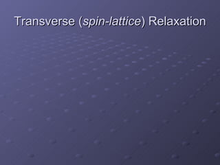 Relaxation in NMR | PPT