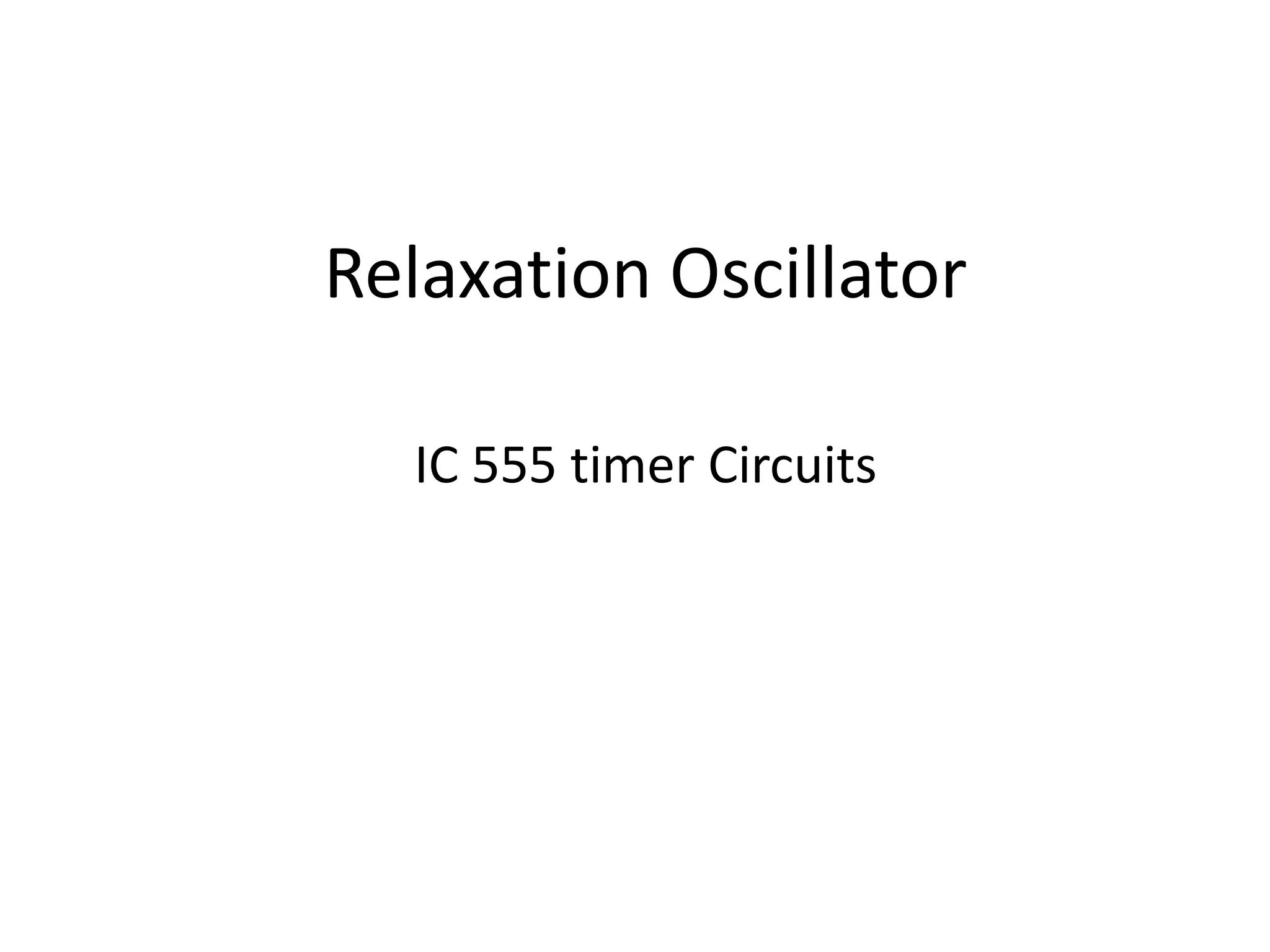 Relaxation Oscillator: Schmitt Trigger Circuits.pptx