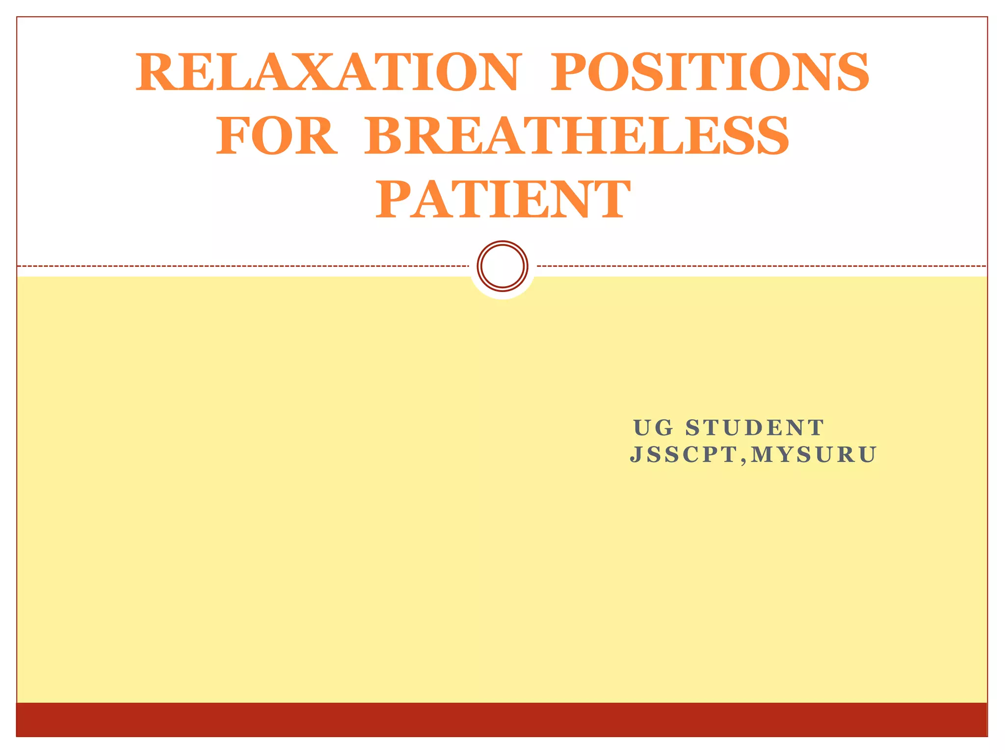 Relaxation positions for breathelessness patients | PPTX