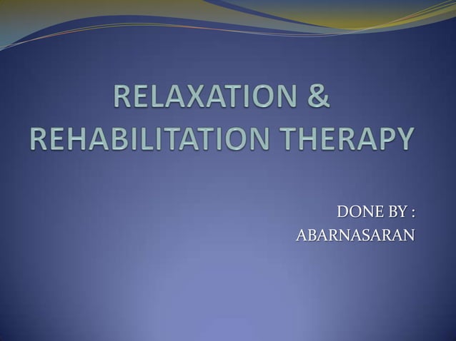 Relaxation & rehabilitation therapy | PPTX