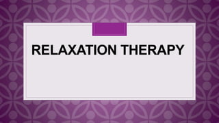 relaxation therapy.pptx