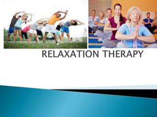 RELAXATION THERAPY psychotheray for mental health.pptx