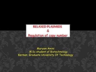 Relaxed plasmids & Regulation of copy number | PPTX