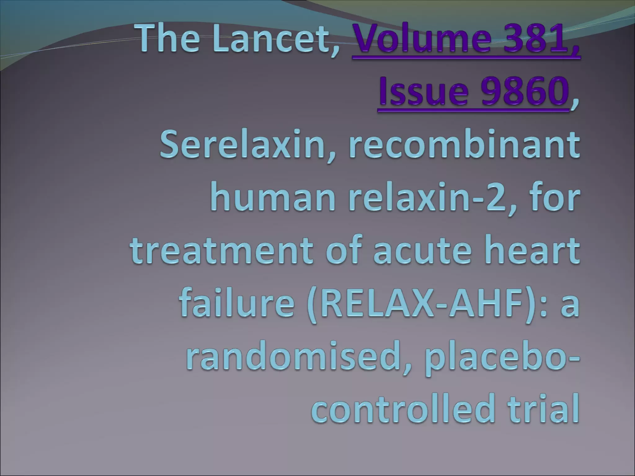 Relaxin in acute heart failure ppt | PPT