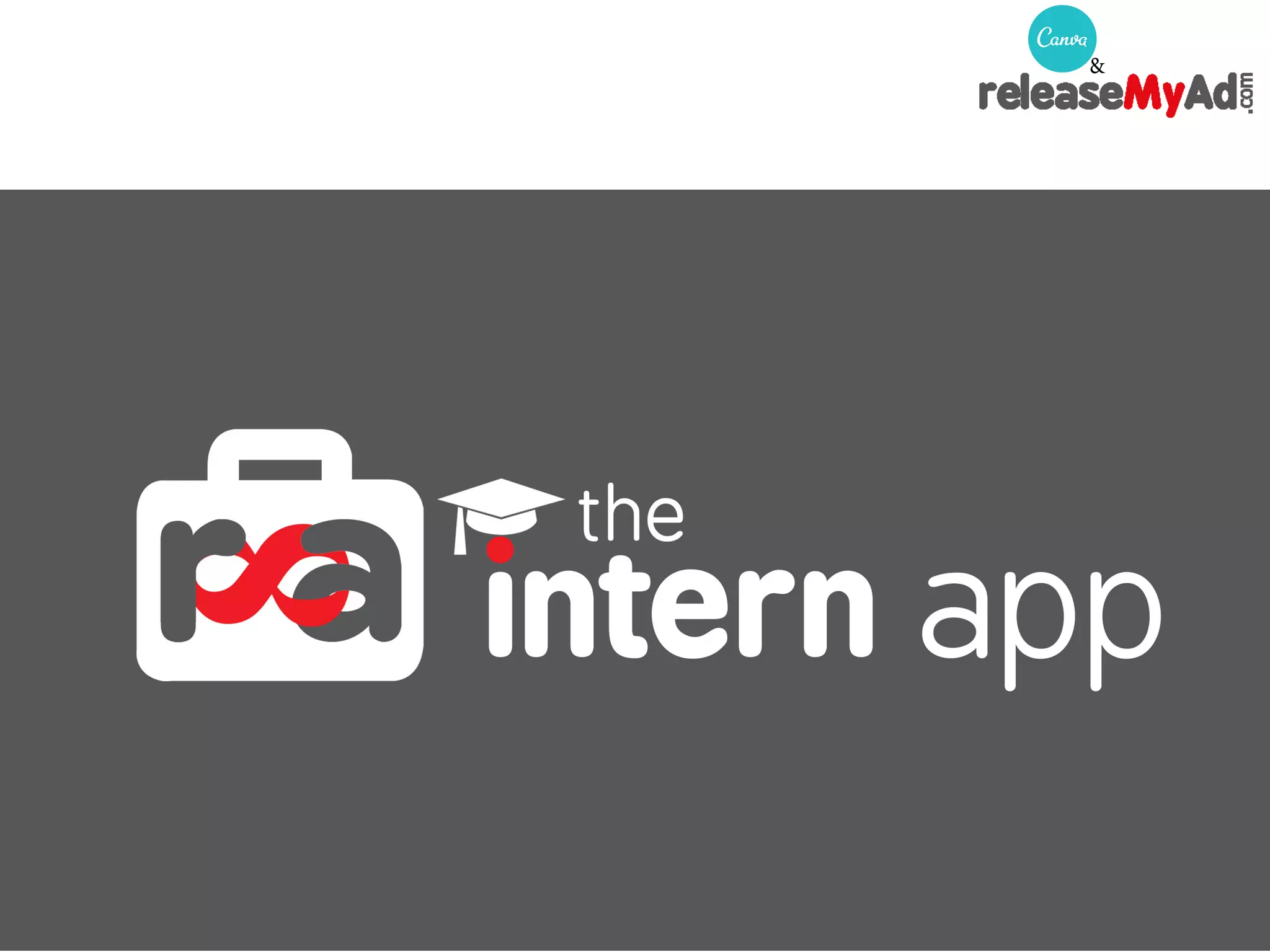 ReleaseMyAd - The Intern App | PPT