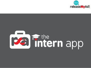 ReleaseMyAd - The Intern App | PPT