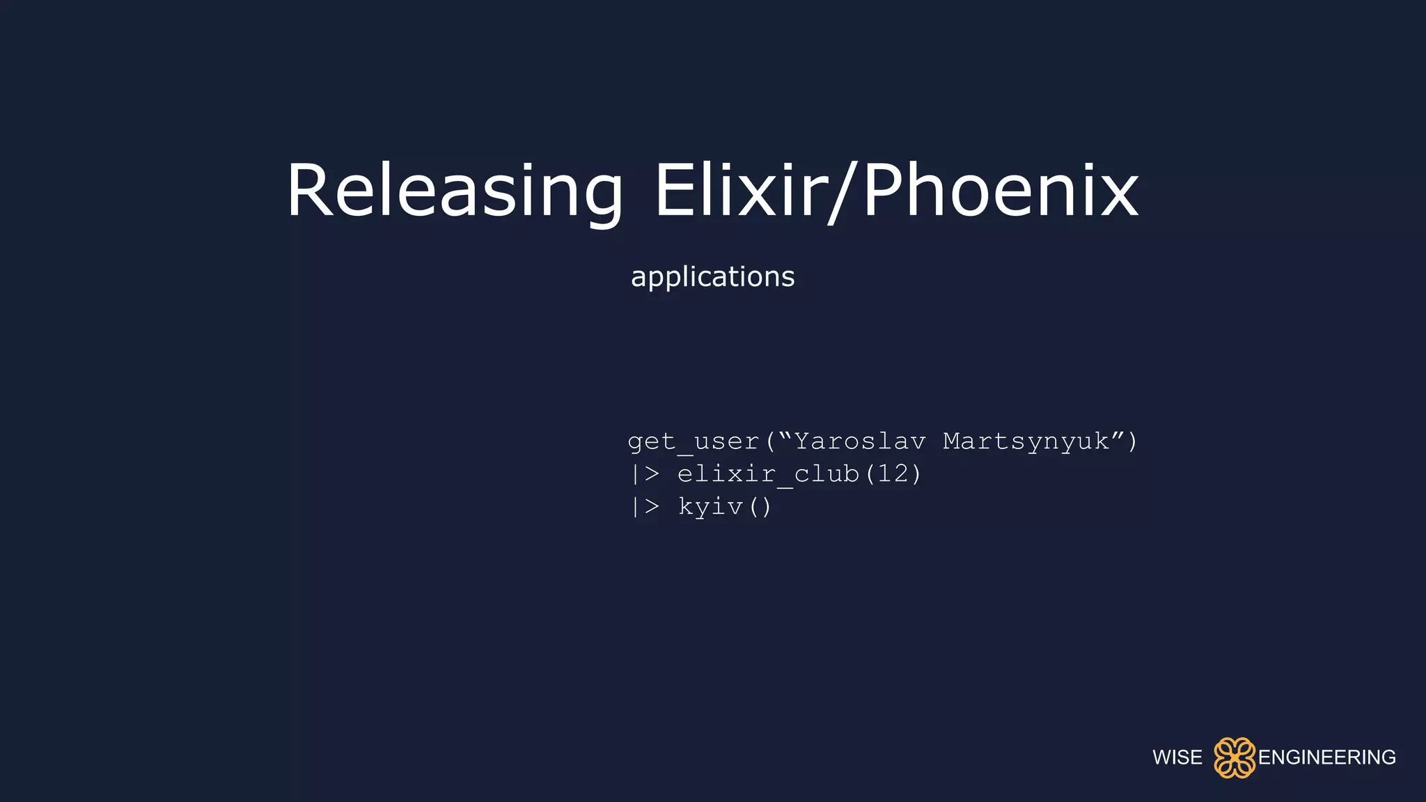 Releasing Elixir/Phoenix Applications | PPT Releasing Elixir/Phoenix Applications | PPT