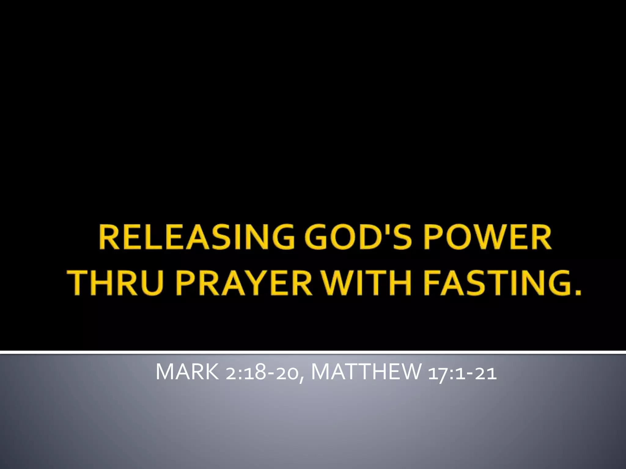 Releasing God's Power Thru Prayer With Fasting | PPTX