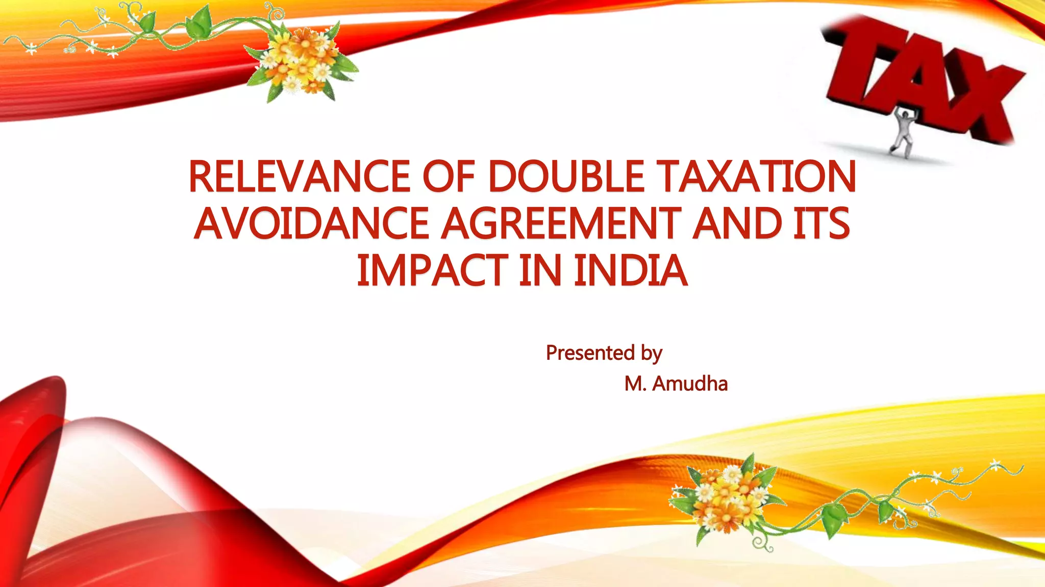 Relevance of double taxation avoidance agreement and its impact | PPT