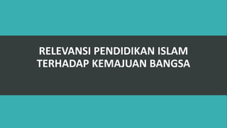 RELEVANSI_PENDIDIKAN_ISLAM_TERHADAP_KEMA.pptx