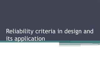 Reliability criteria in design and its application.pptx | Computer ...