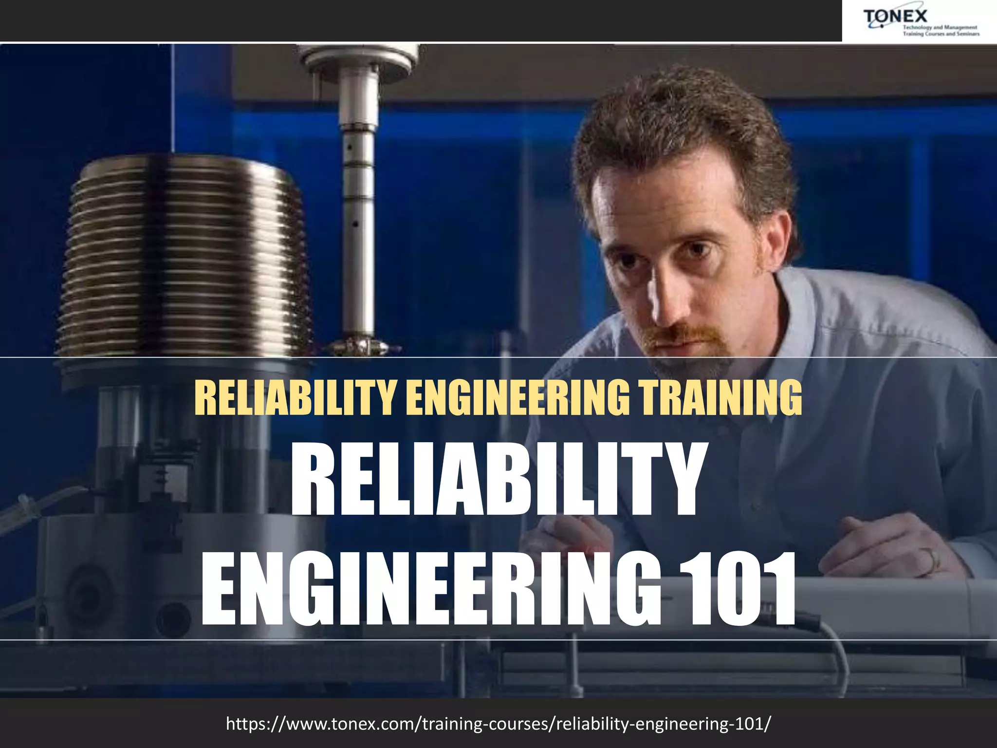 Reliability Engineering 101 : Tonex Training | PPT