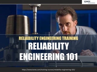 Reliability Engineering 101 : Tonex Training | PPT