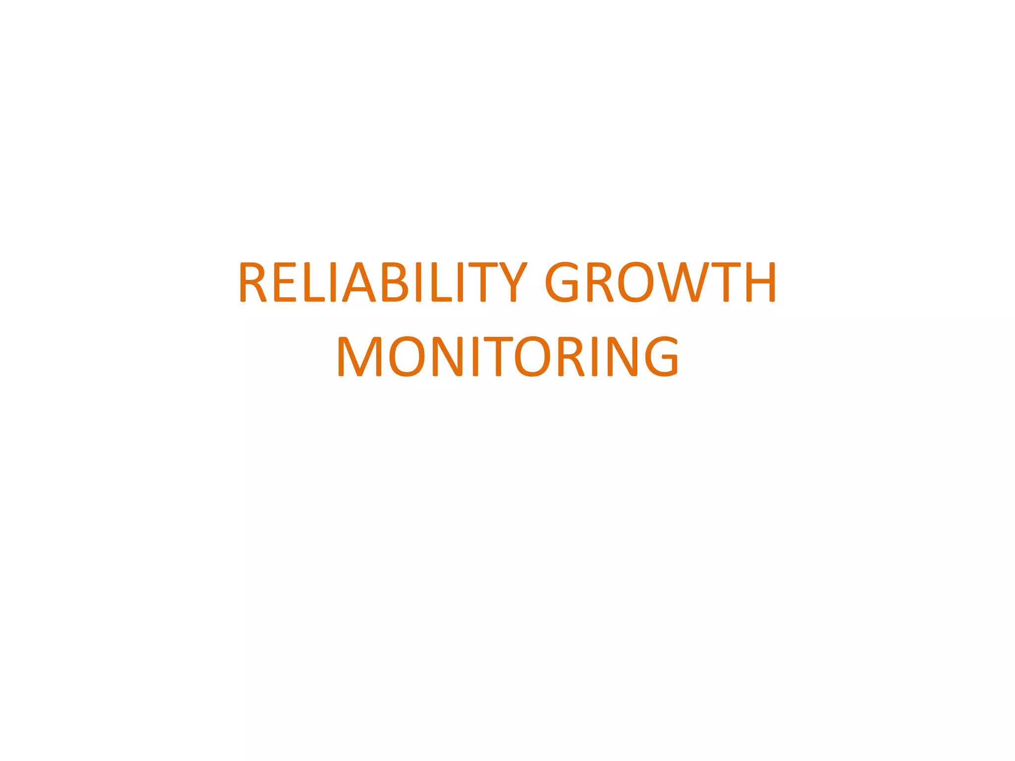 Reliability Growth Monitoring | PPT