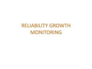 Reliability Growth Monitoring | PPTX