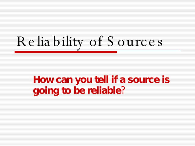 Reliability Of Sources | PPT