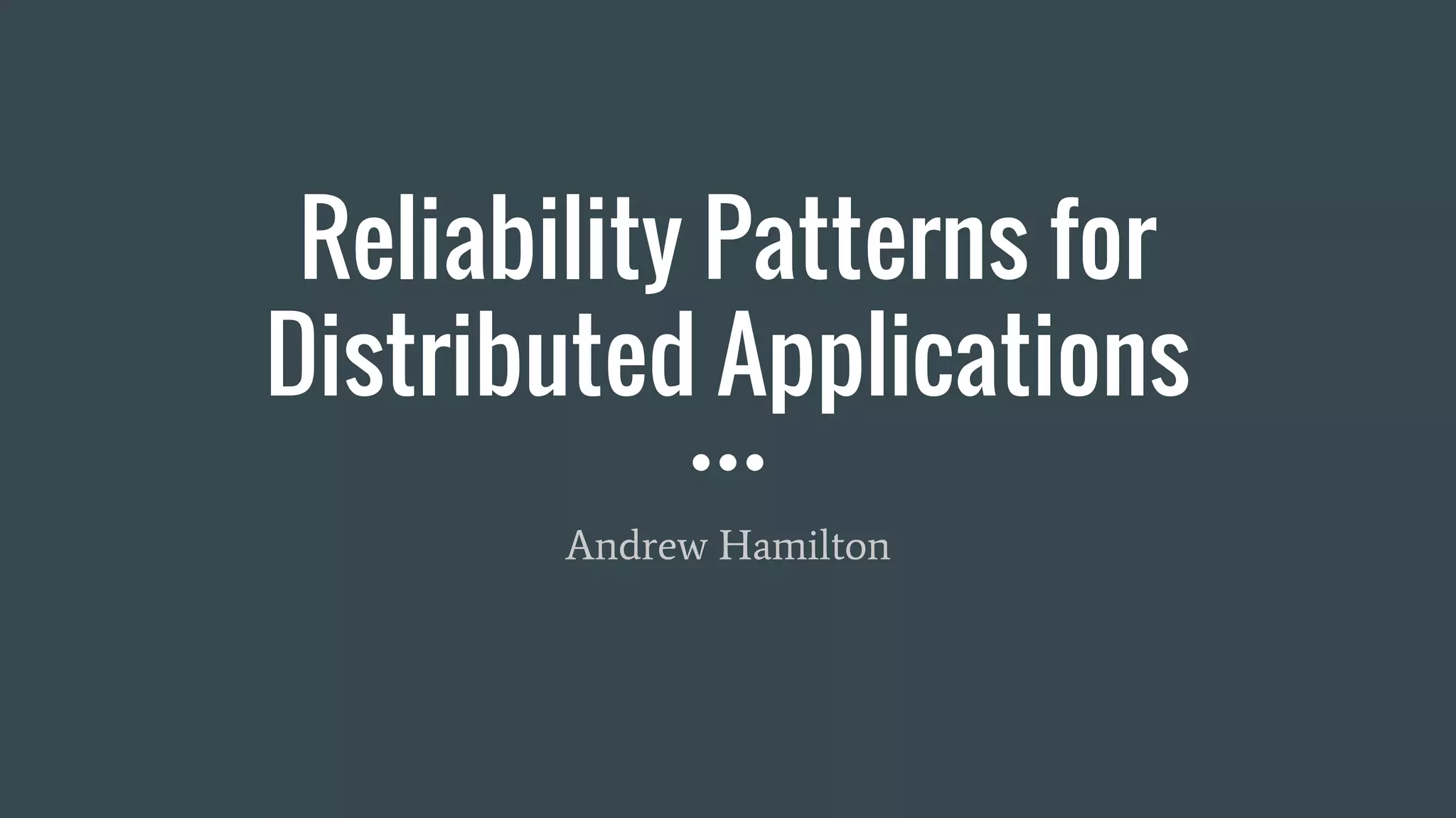 Reliability Patterns For Distributed Applications Ppt