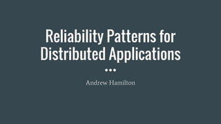 Reliability Patterns for Distributed Applications | PPT