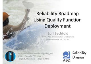 Reliability roadmap using quality function deployment | PPT