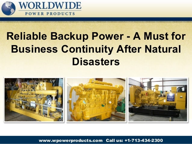 Reliable Backup Power - A Must for Business Continuity After Natural ... Reliable Backup Power - A Must for Business Continuity After Natural ...