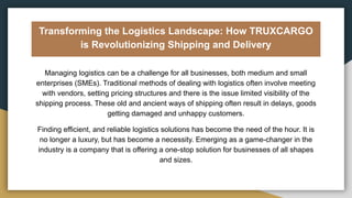 Reliable Logistics Solutions - Truxcargo | PPT