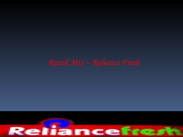 Retail Management -Reliancefresh | PPT