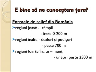 Relieful. elem. de geografie fizica a romaniei | PPT