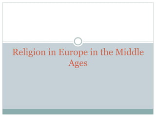 Religion in europe in the middle ages | PPTX