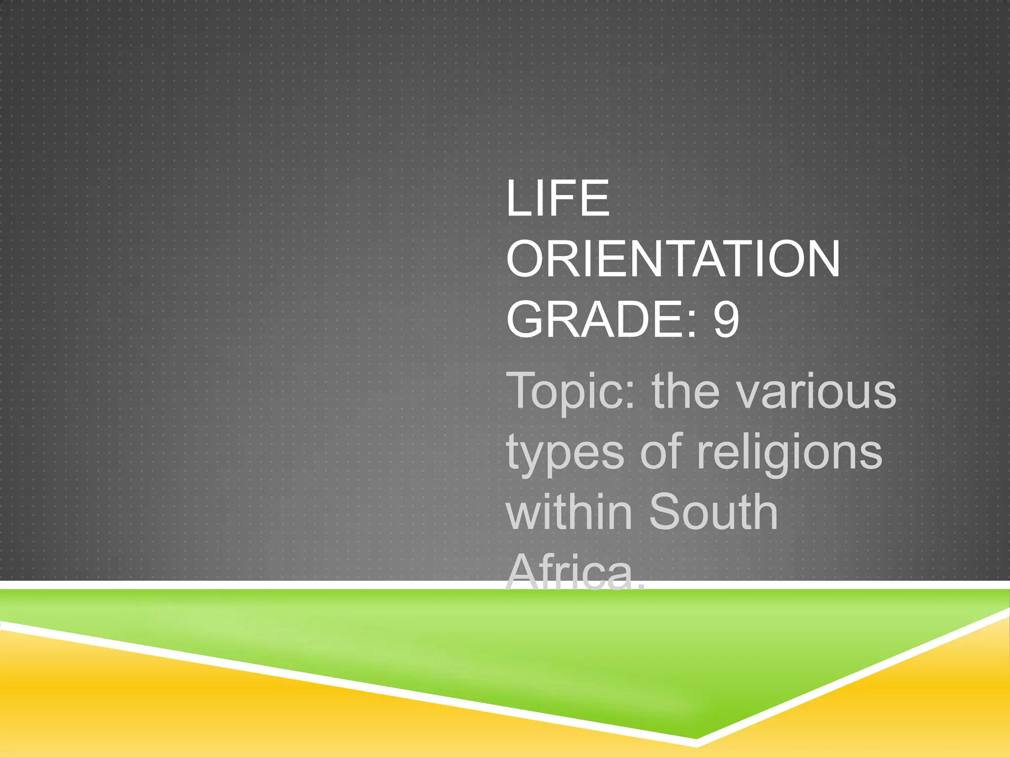 Life Orientation Grade 9 Slides based on Religion | PPTX