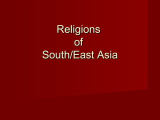 Religions of south,southeast, east asia | PPT