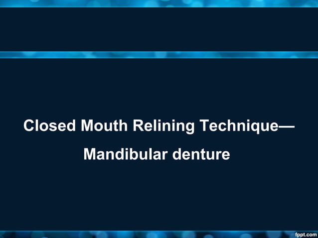 Relining and Rebasing | PPT | Dental Health | Diseases and Conditions