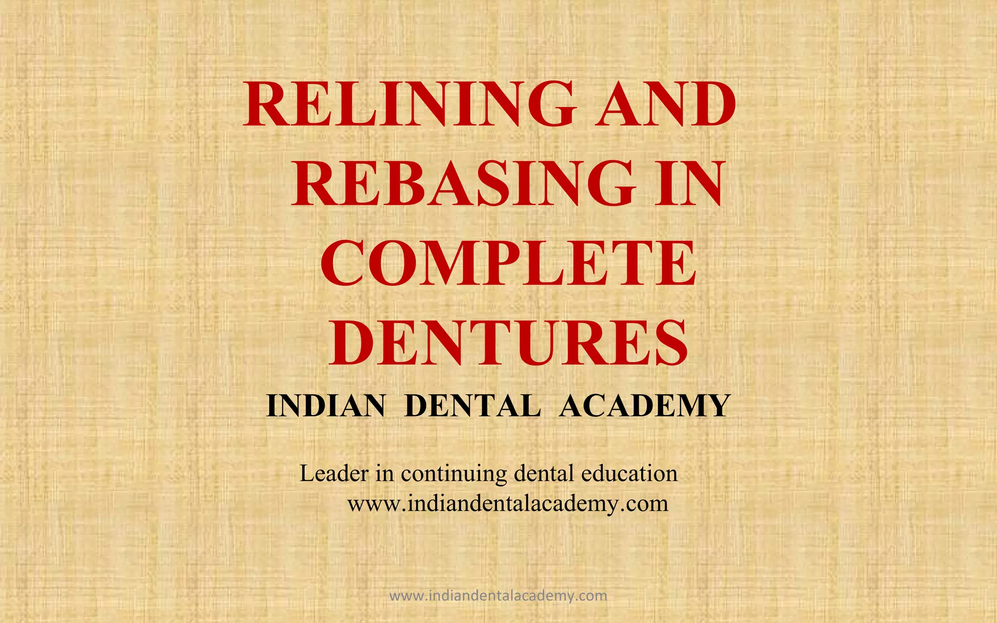 Relining and rebasing in complete dentures / Labial orthodontics ...