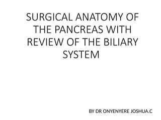 Relevant Anatomy of pancreas with review of biliary system | PPT