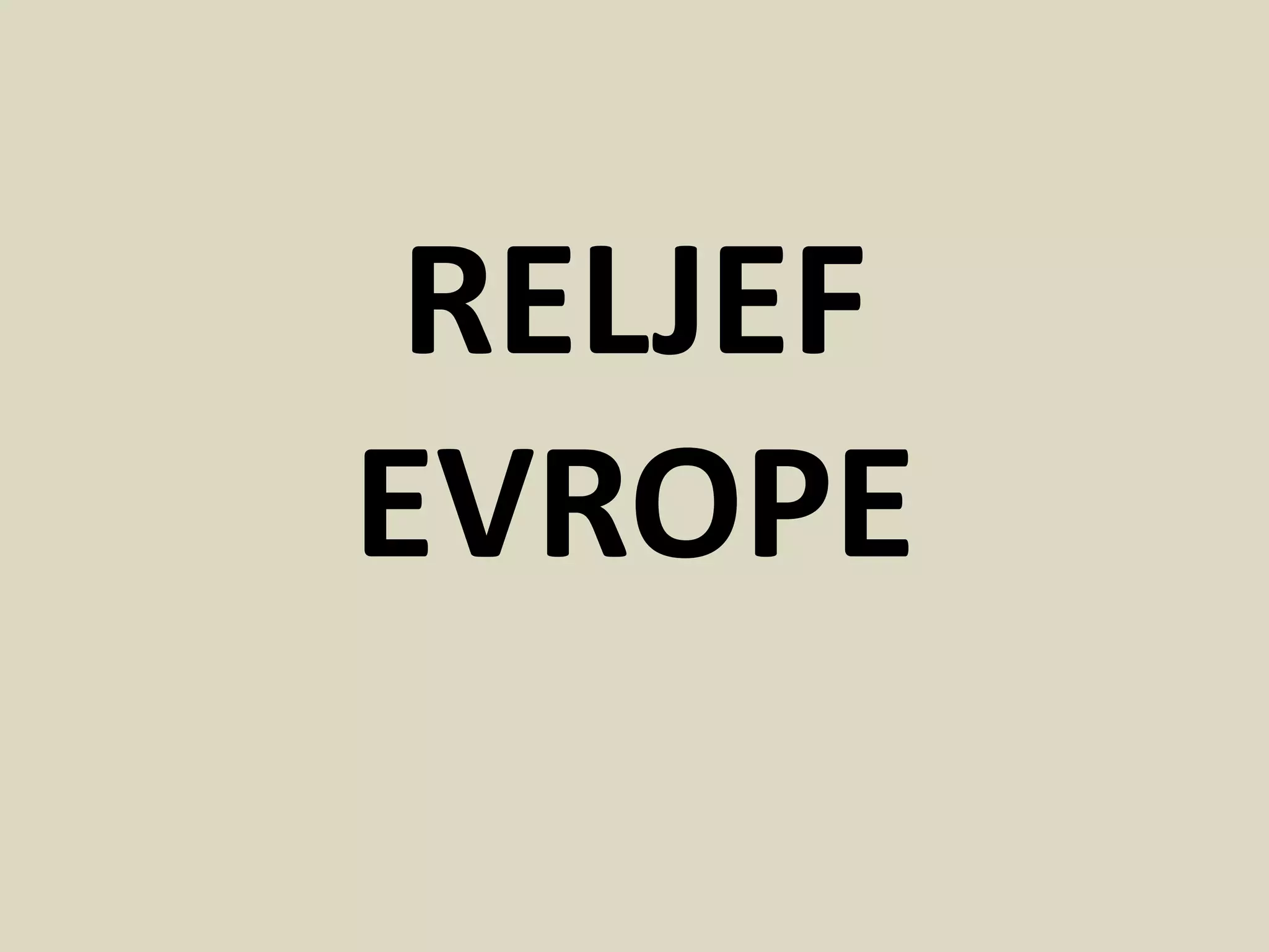 Reljef Evrope Tanja Notaroš Gagić | PPTX