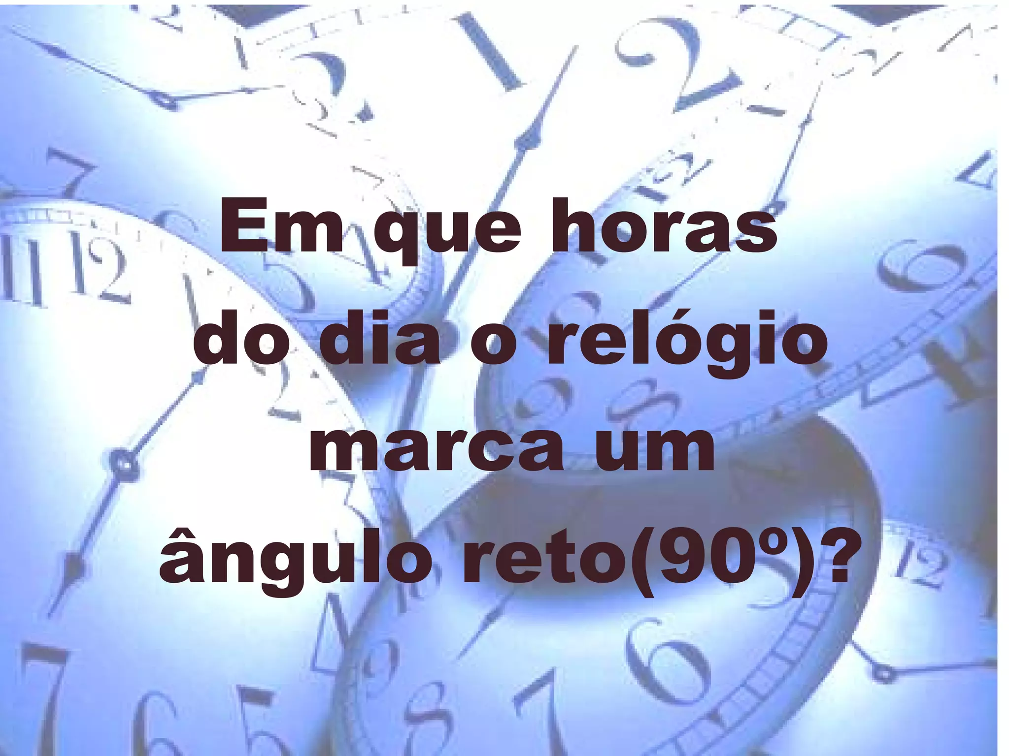 Relogio e angulos | PPT