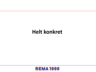 Rema 1000 - Lokalt tilpasset marketing | PPT