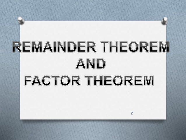 REMAINDER AND FACTOR THEOREM.pptx | Free Download