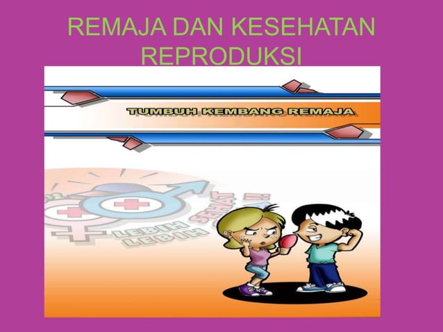 REMAJA DAN KESEHATAN REPRODUKSI.ppt