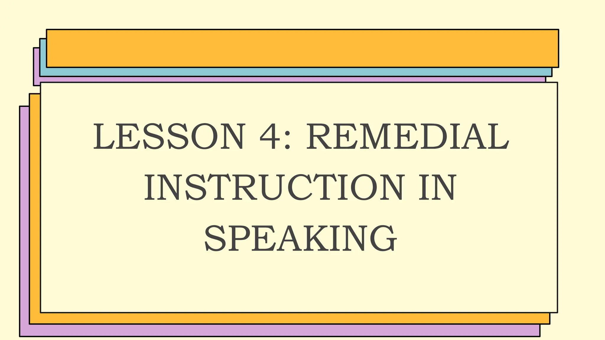 REMEDIAL INSTRUCTIONS IN SPEAKING PPT.pptx