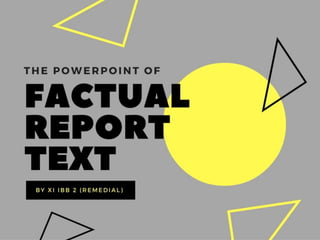 [KELAS XI] Bahasa Inggris: Factual Report Text | PPTX