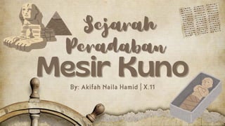 ppt sejarah peradaban Mesir kuno Akifah Naila Hamid | PDF