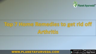 Remedies to get rid off arthritis | PPT
