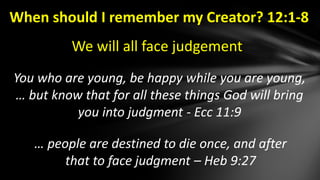 Remember Your Creator - Ecclesiastes 12 | PDF