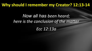 Remember Your Creator - Ecclesiastes 12 | PDF