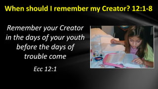 Remember Your Creator - Ecclesiastes 12 | PDF