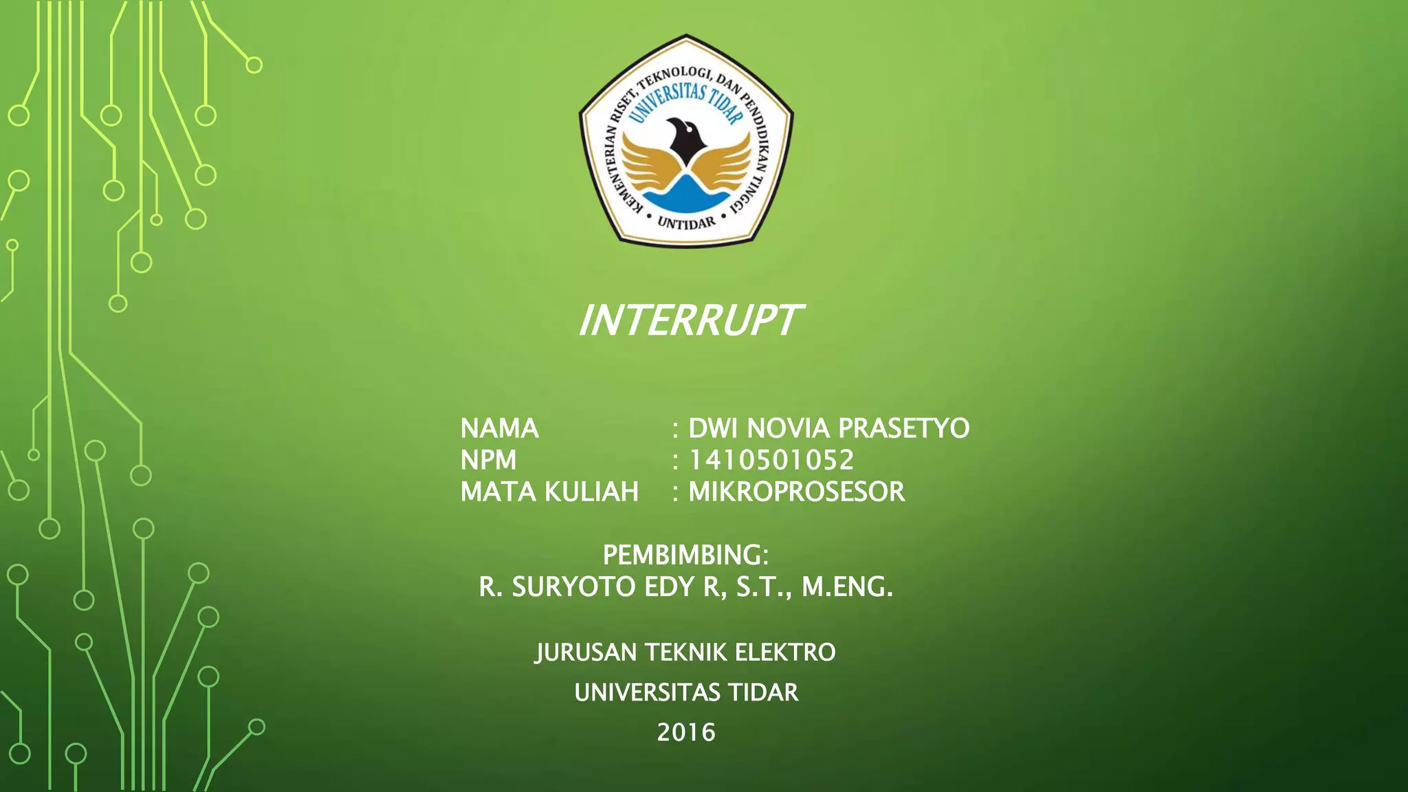 Remidial sistem mikroprosesor interrupt [dwi novia prasetyo 1410501052 ...