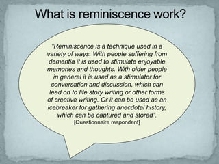 Reminiscence work | PPTX | Eldercare | Family and Relationships