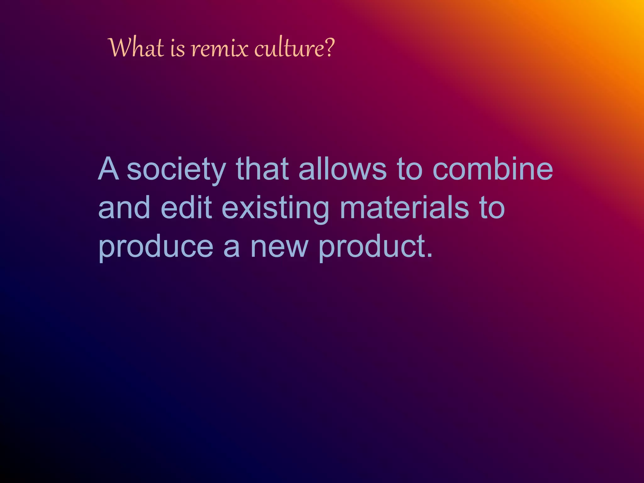 Remix culture Presentation | PPTX