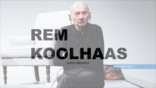 Deconstructing the Built Environment: A Case Study on Rem Koolhaas' Architectural Innovations | PDF