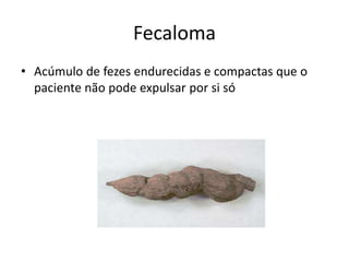 Aula Remoção manual impactação fecal (fecaloma) | PPTX